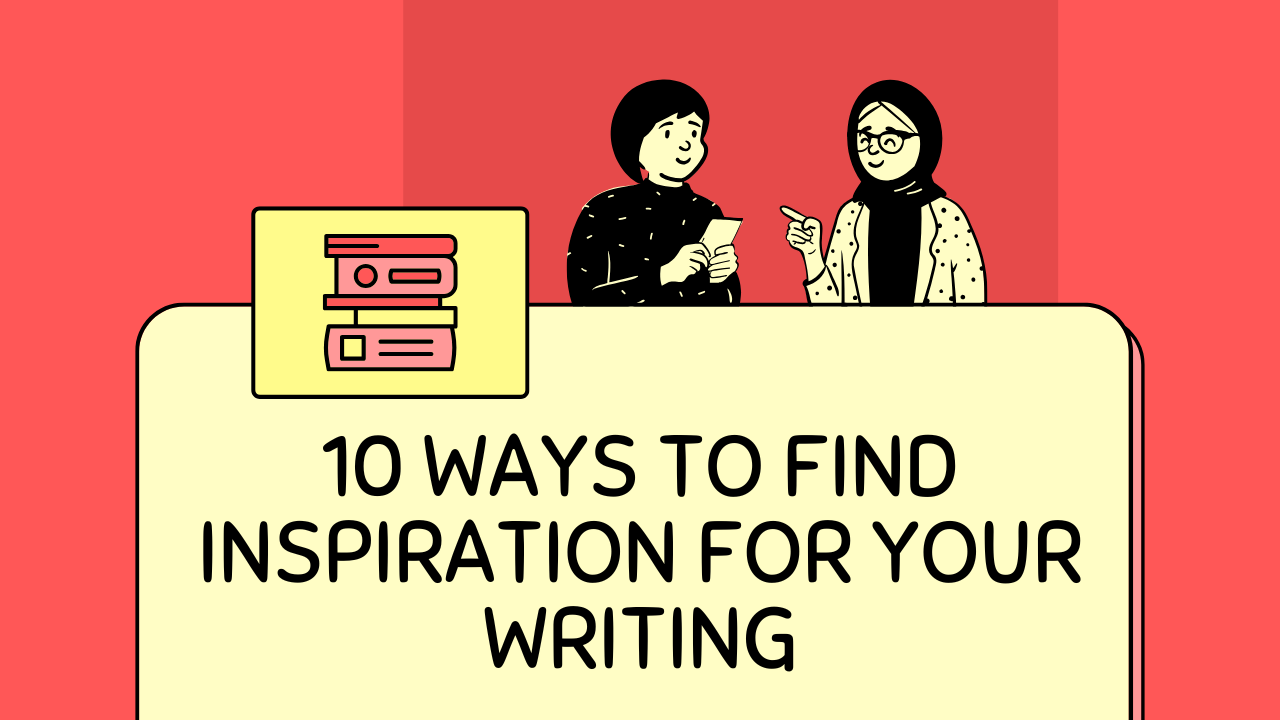 10 Ways to Find Inspiration for Your Writing - Wabbithire