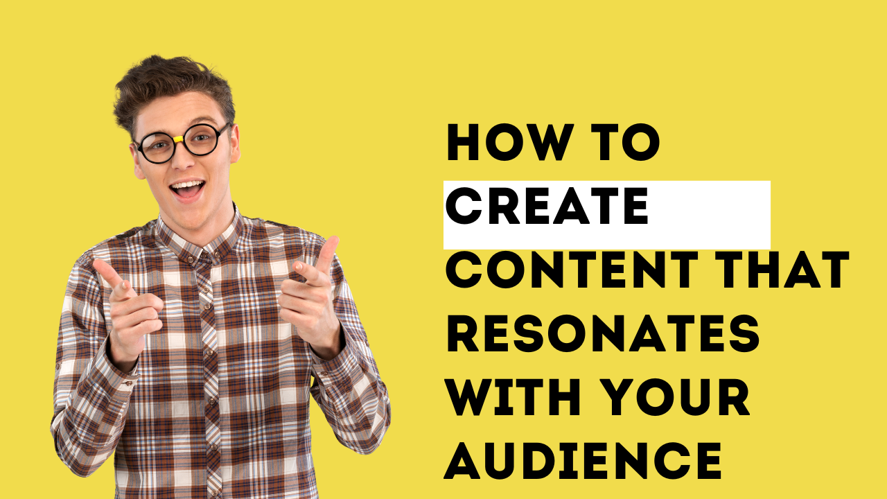 How To Create Content That Resonates With Your Audience Wabbithire