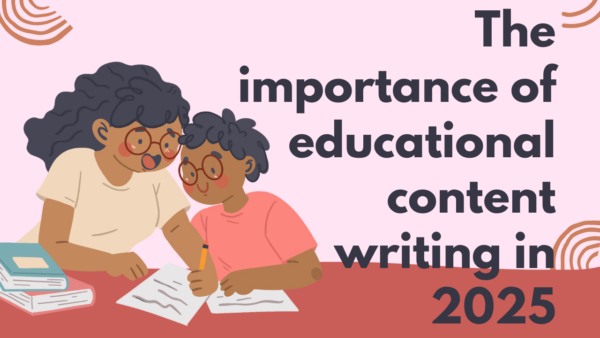 The Importance of Educational Content Writing in 2025 - Wabbithire