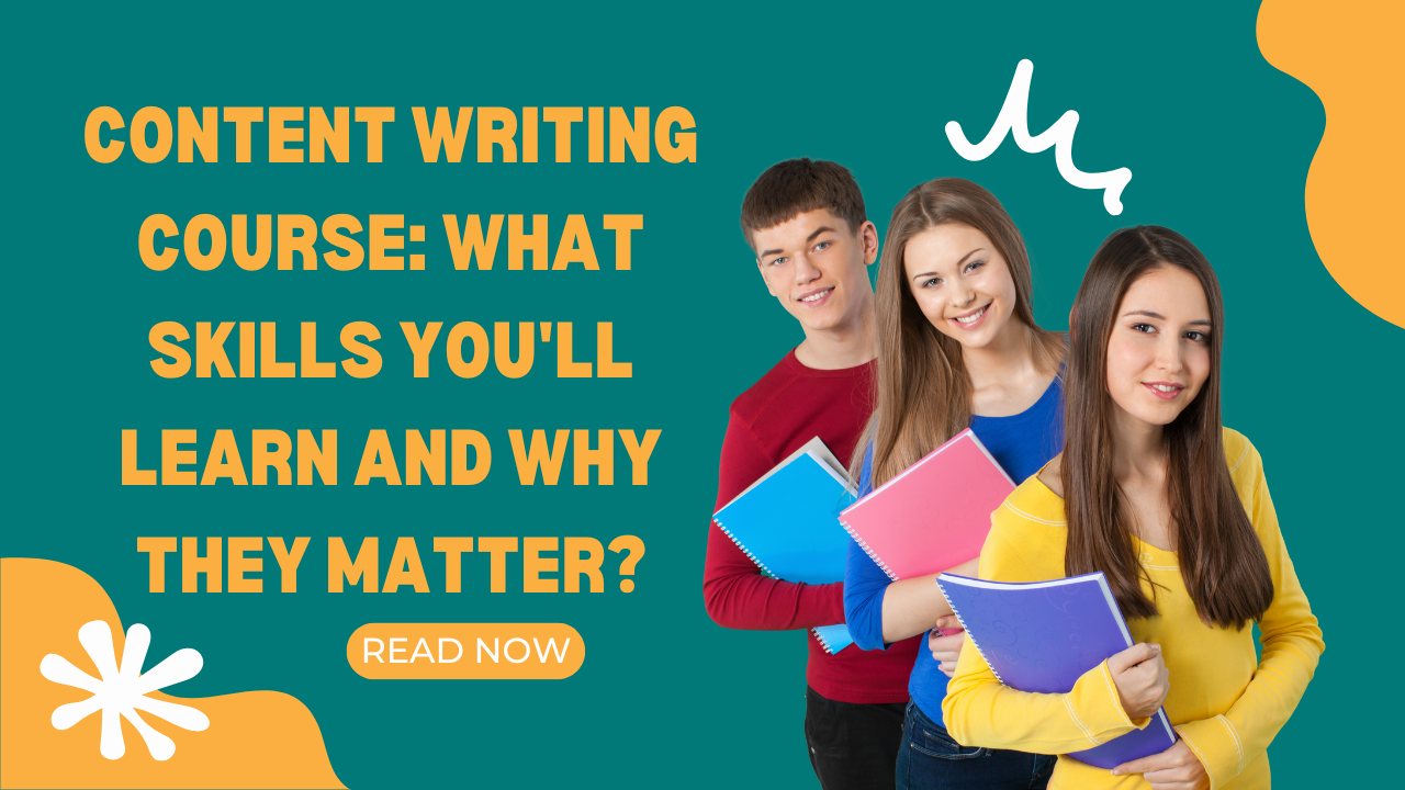 Content Writing Course: What Skills You'll Learn & Why They Matter ...