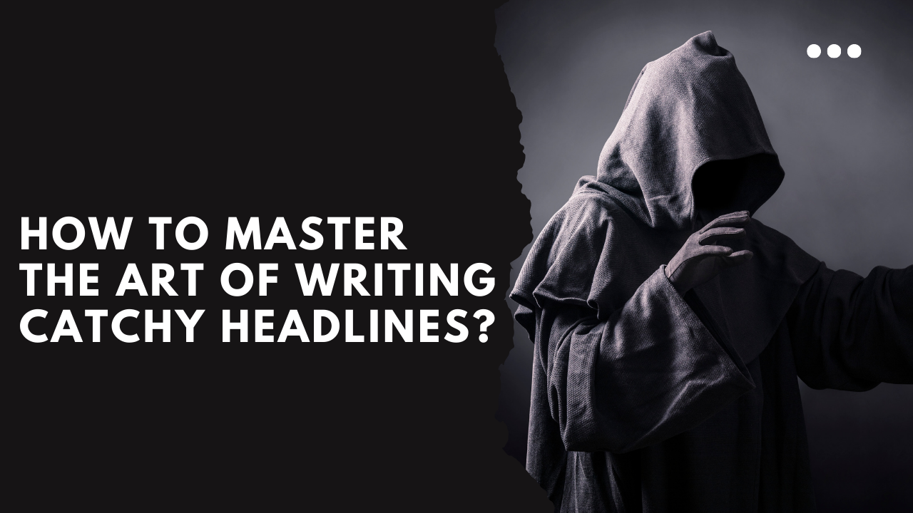 How to Master the Art of Writing Catchy Headlines? - Wabbithire